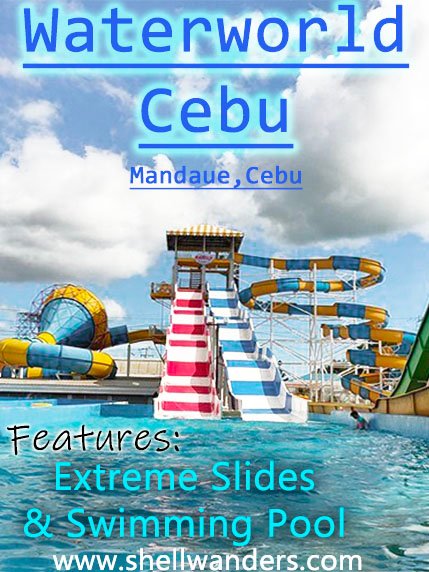 Ultimate Guide to Waterworld Cebu » Shellwanders
